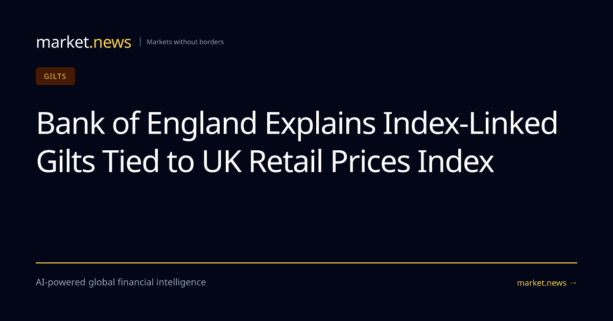 Bank of England Explains Index-Linked Gilts Tied to UK Retail Prices Index