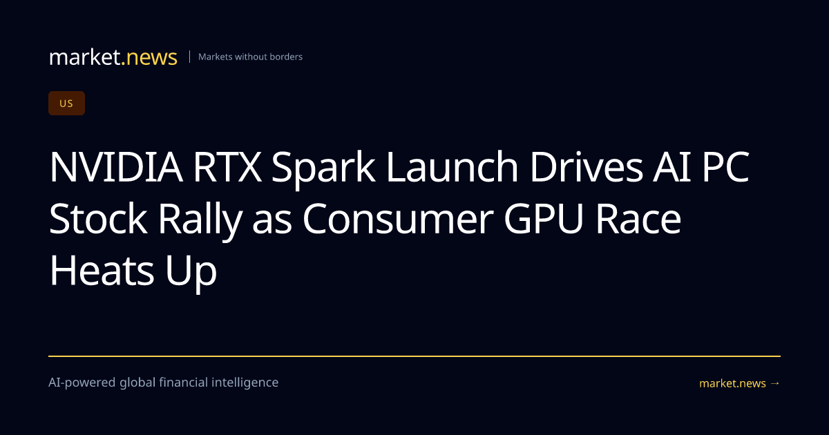 NVIDIA RTX Spark Launch Drives AI PC Stock Rally as Consumer GPU Race ...